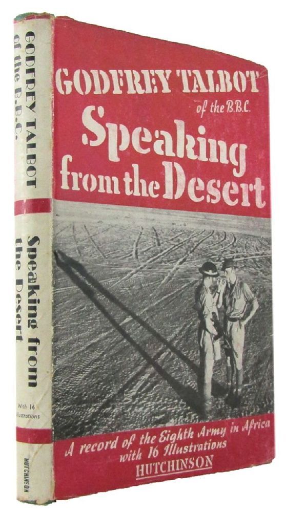 SPEAKING FROM THE DESERT: A Record of the Eighth Army in Africa ...